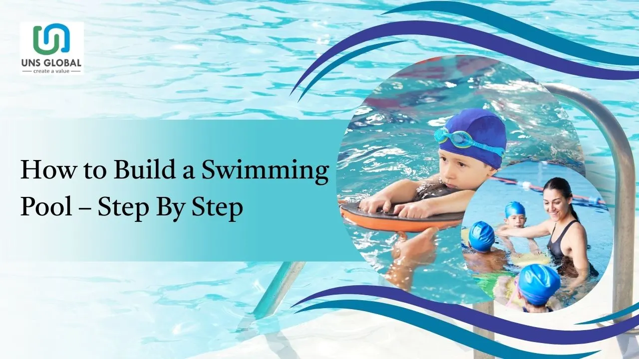How to Build a Swimming Pool – Step By Step